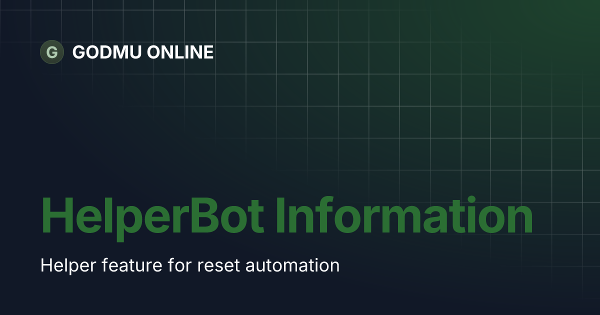 HelperBot Information | GODMU ONLINE